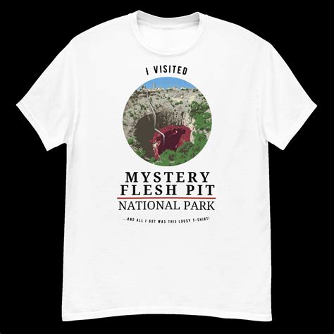 Mystery Flesh Pit National Park Classic T Shirt Internet Horror T