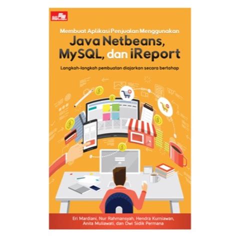 Membuat Aplikasi Penjualan Menggunakan Java Netbeans Mysql Dan Ireport