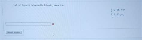 Solved Find The Distance Between The Following Skew Lines