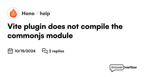 Vite Plugin Does Not Compile The Commonjs Module Hono