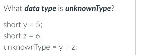 solved what data type is unknowntypeshort y 5 short