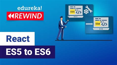 React Es5 To Es6 React Tutorial For Beginners React Online Training Edureka Rewind 1
