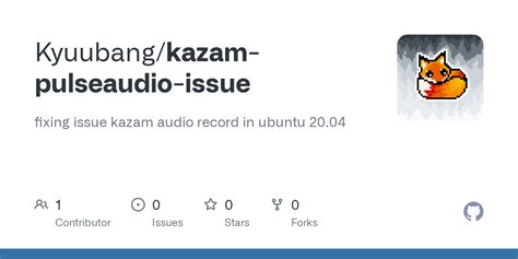 Github Kyuubangkazam Pulseaudio Issue Fixing Issue Kazam Audio Record In Ubuntu 2004