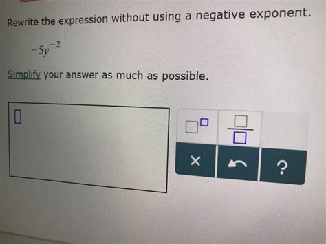 solved rewrite the expression without using a negative