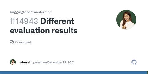 Different Evaluation Results · Issue 14943 · Huggingfacetransformers · Github