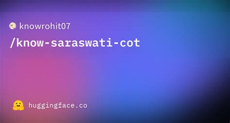 Knowrohit07know Saraswati Cot · Datasets At Hugging Face