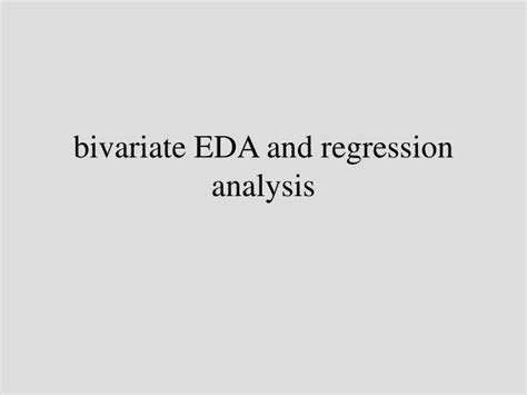 Ppt Bivariate Eda And Regression Analysis Powerpoint Presentation