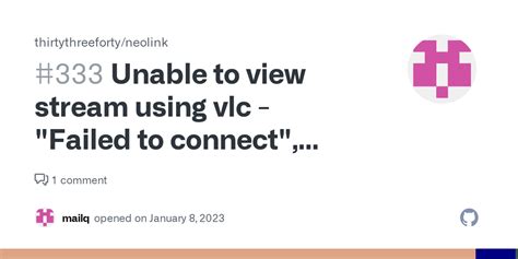 Unable To View Stream Using Vlc Failed To Connect Failed To Setup Rtsp Session · Issue