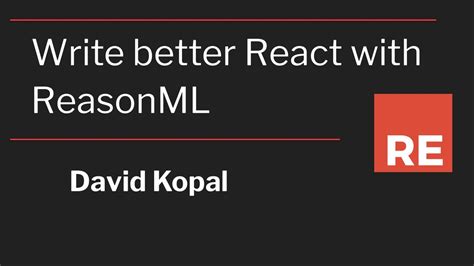 Write Better React V3 Reasonreact Speaker Deck