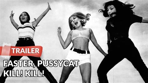 Trailer Du Film Faster Pussycat Kill Kill Faster Pussycat Kill My Xxx Hot Girl