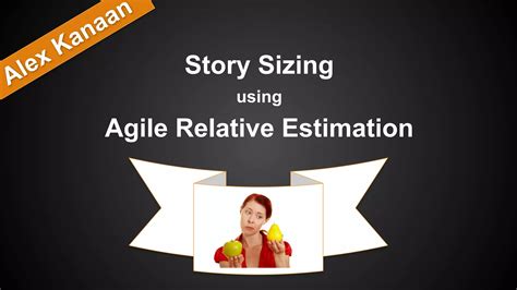 User Story Sizing Using Agile Relative Estimation Pdf Dogs Pets