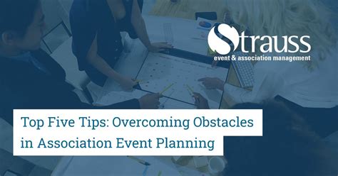 Strauss Event And Association Management On Linkedin Top Five Tips Overcoming Obstacles In