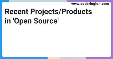 Recent Projectsproducts In Open Source Coder Legion