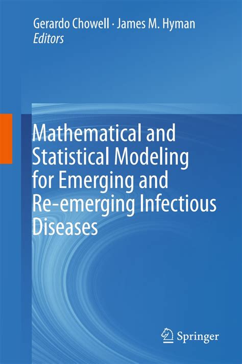 Mathematical And Statistical Modeling For Emerging And Re Emerging Infectious Diseases