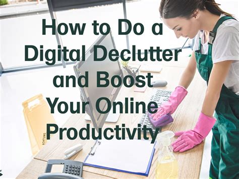 How To Do A Digital Declutter And Boost Your Online Productivity