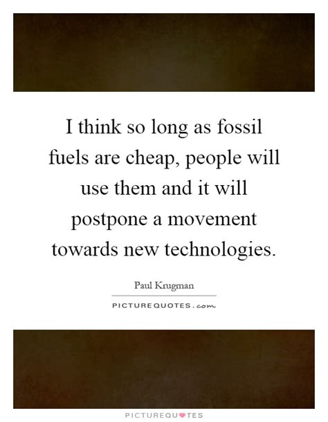 Quotes About Fossil Fuels Quotes