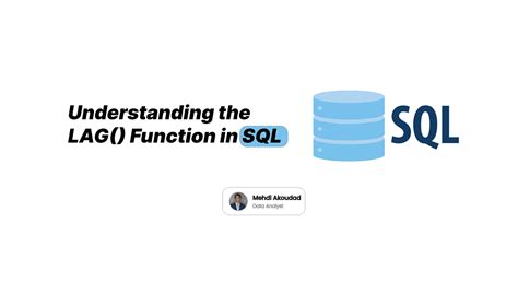Understanding The Lag Function In Sql By Mehdi Akoudad Medium