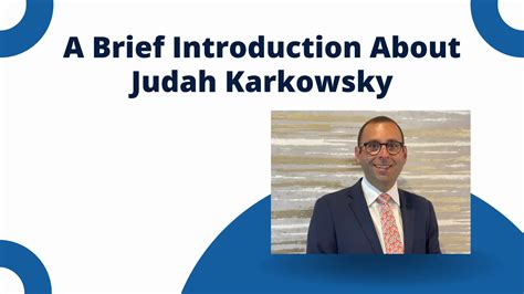 A Brief Introduction About Judah Karkowsky Pdf