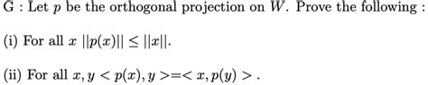 solved g let p be the orthogonal projection on w prove