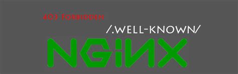 使用 nginx 时请求 well known 路径时提示 403 错误 yulai s 生活随记