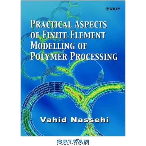 خرید و قیمت دانلود کتاب Practical Aspects Of Finite Element Modelling