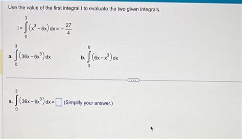 Solved Use The Value Of The First Integral I To Evaluate The Chegg