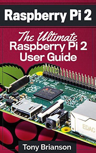 Raspberry Pi 2 The Ultimate Raspberry Pi 2 User Guide Epub