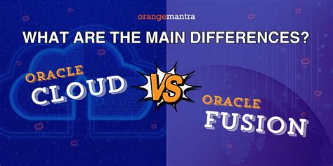 Oracle Cloud Vs Oracle Fusion What Are The Main Differences