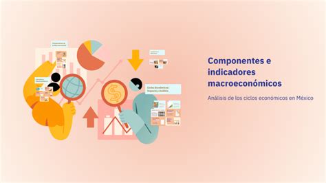 Componentes E Indicadores Macroeconómicos By Luis Fernando Aguilar On Prezi