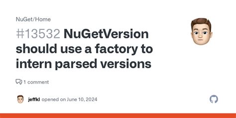 Nugetversion Should Use A Factory To Intern Parsed Versions · Issue 13532 · Nugethome · Github