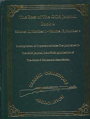 The Best Of The Gca Garand Collectors Association Journal Book 4