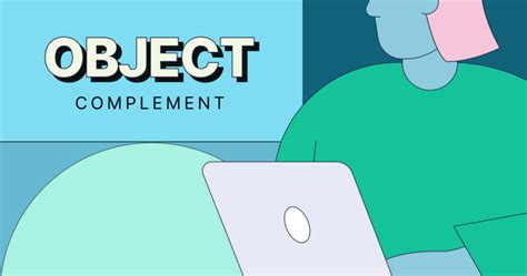 What Is An Object Complement In Grammar Grammarly