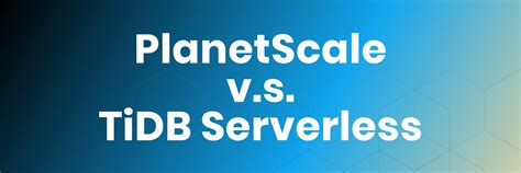 Planetscale Alternative Tidb Serverless Your Next Free Dbaas