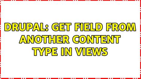Drupal Get Field From Another Content Type In Views Youtube