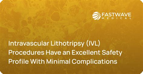 Intravascular Lithotripsy Ivl Safety Fastwave Medical