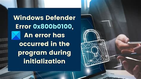 Fix Windows Defender Error 0x800b0100 On Windows 11 10 Youtube