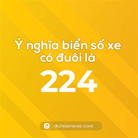 Biển Số Xe đuôi 224 Có Nghĩa Là Gì Giải Mã ý Nghĩa Số 224