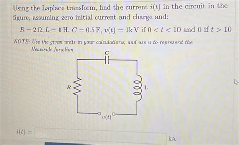 Solved Using The Laplace Transform Find The Current I T In Chegg