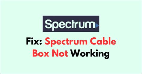 How To Fix Spectrum Cable Box Not Working Networkbuildz