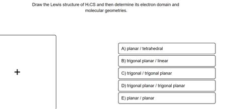 Solved Draw The Lewis Structure Of H2cs And Then Determine