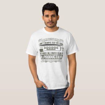 I Don T Always Test My Code T Shirt Zazzle