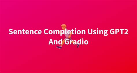 Naman4jainsentencecompletionusinggpt2andgradio At Main