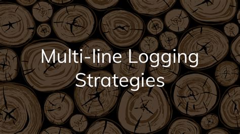 Multi Line Logging Strategies