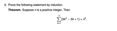 3 Prove The Following Statement By Induction Theorem Suppose N Is A Positive Integer Then ∑k