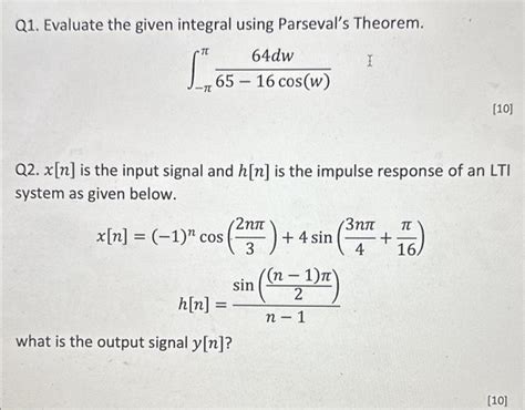 Solved Q Evaluate The Given Integral Using Parseval S Chegg