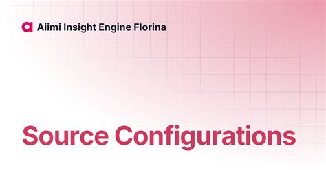 source configurations aiimi insight engine florina