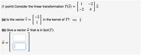 Solved Consider The Linear Transformation T X Rightarrow Chegg