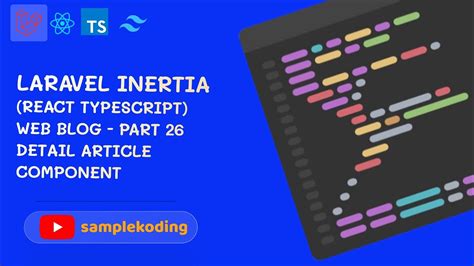 Laravel Inertia React Typescript Web Blog Part 26 Detail Article Component Youtube