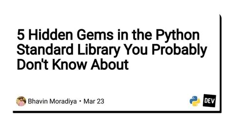 5 hidden gems in the python standard library you probably don t know