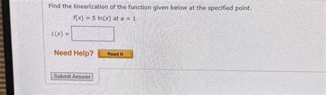 Solved Find The Linearization Of The Function Given Below At